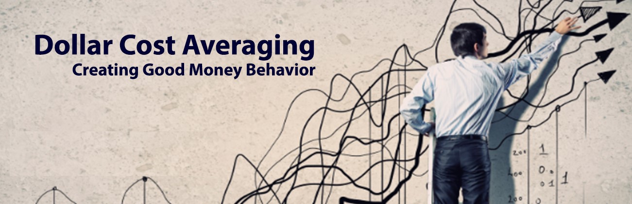 Dollar Cost Averaging Creating Good Money Behavior